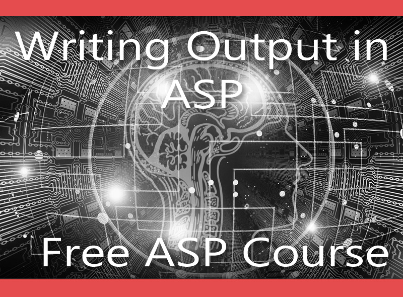 Writing Output In Asp Asp Is Fun